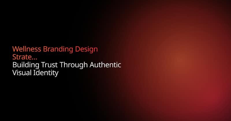 Wellness Branding Design Strategy: Build Trust Now | Boundev